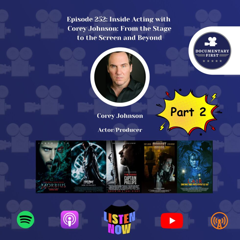 Documentary First Podcast Episode 252: Inside Acting with Corey Johnson ...